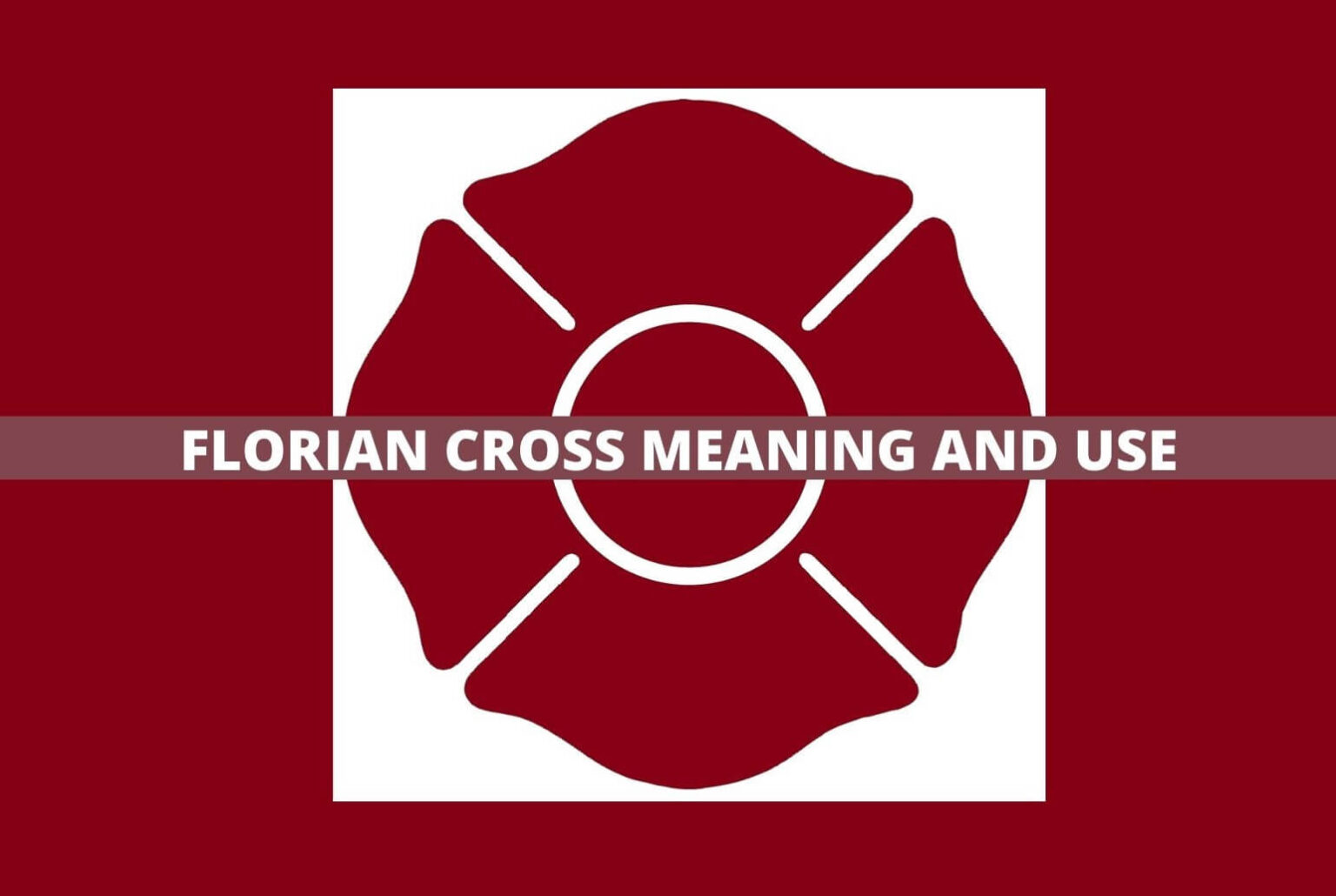 What is the Florian Cross and It's Meaning?