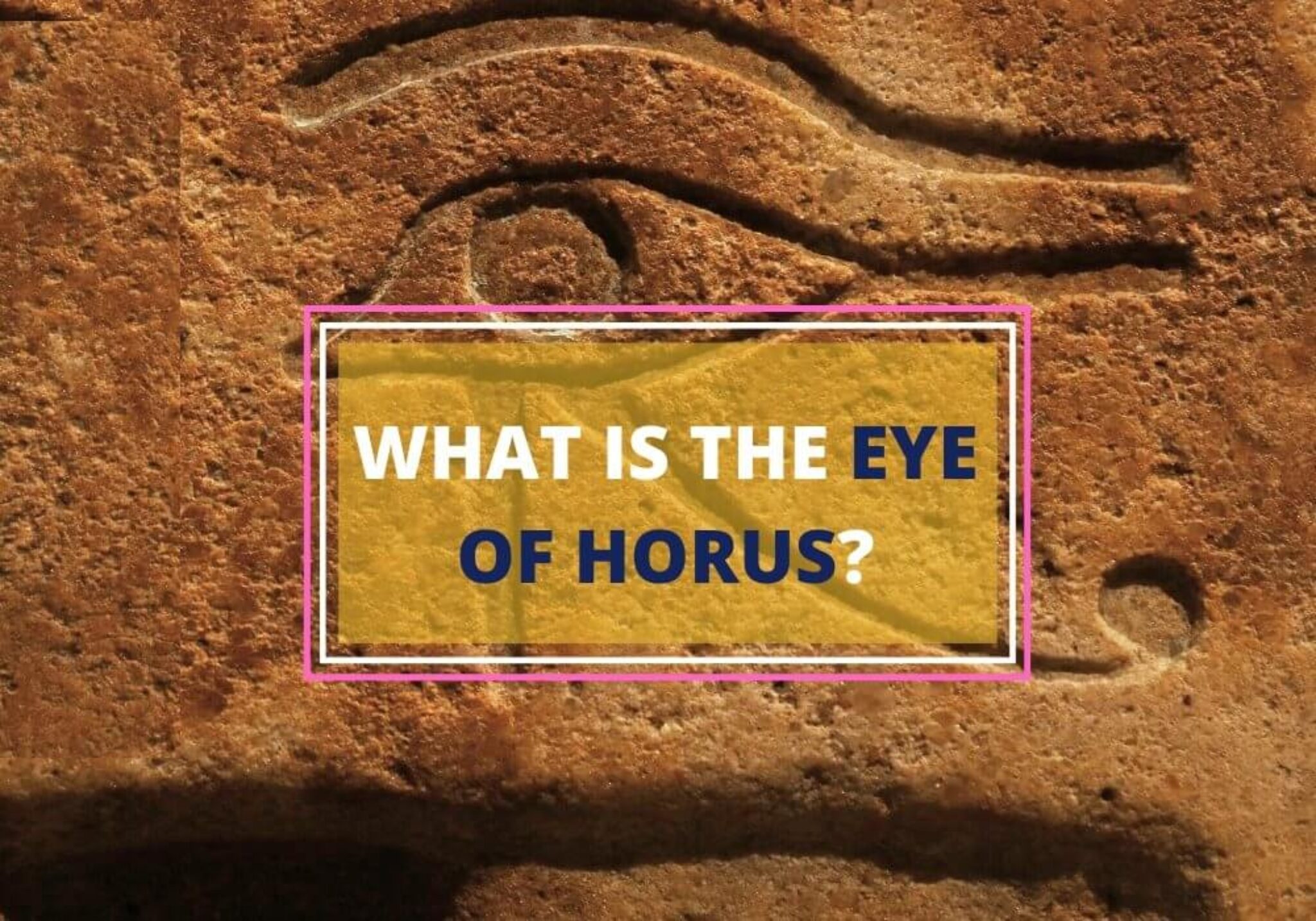 Eye of Horus – History and Symbolic Meanings - Symbol Sage
