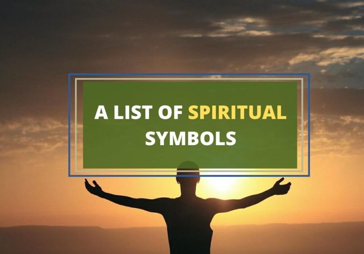 Spiritual Symbols Through the Ages: Their Meanings and Histories