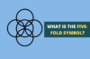 Five-Fold Symbol – Origins, Meaning and Symbolism