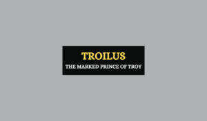 Troilus – Young Prince of Troy - Symbol Sage