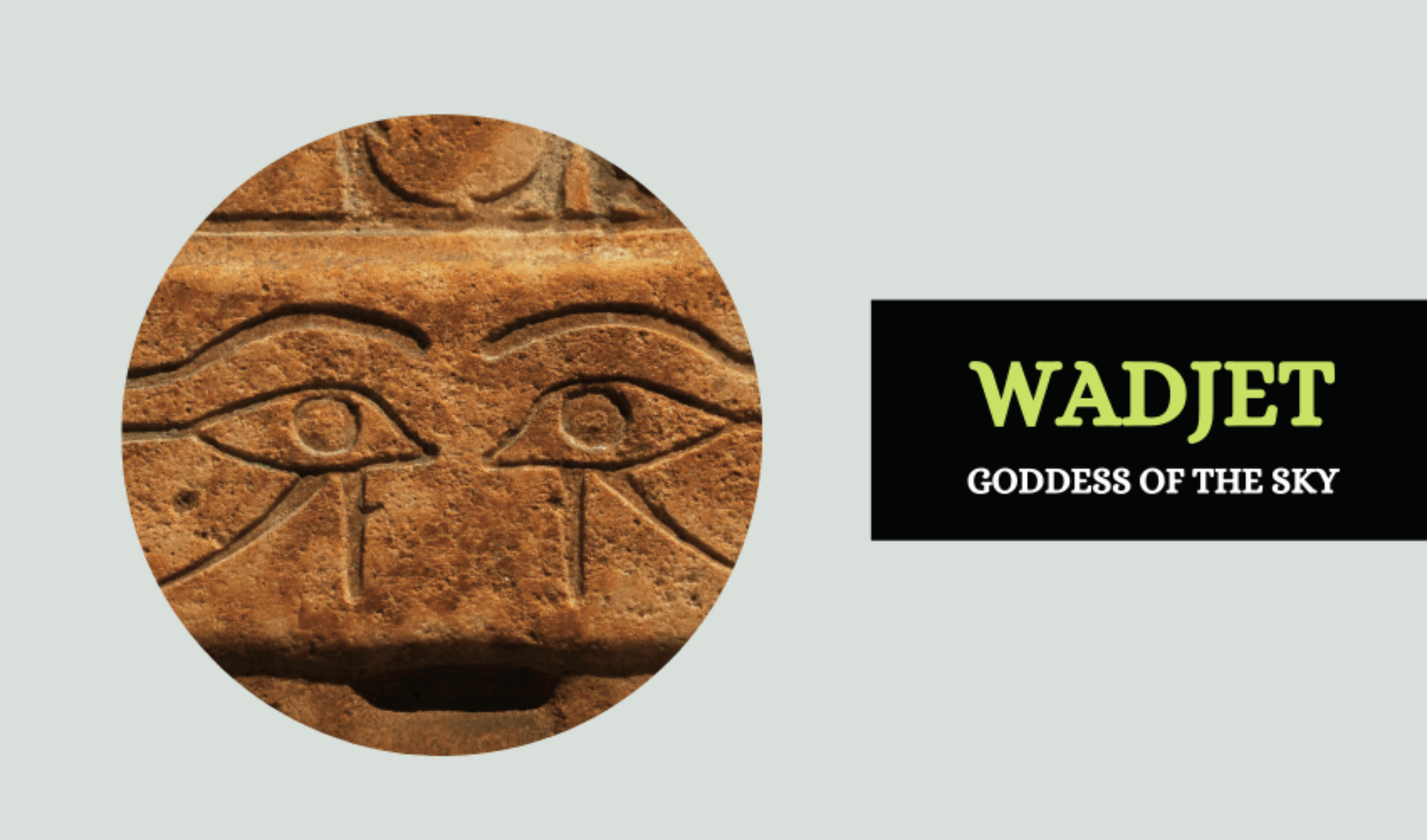 Wadjet - Patron Goddess of Egypt - Symbol Sage