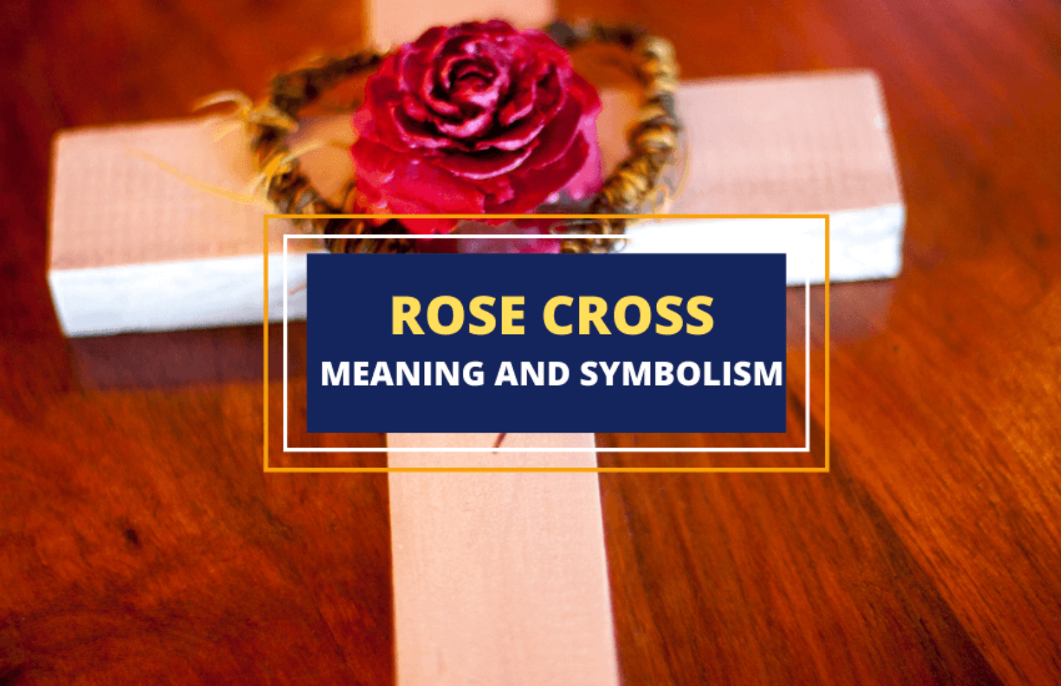 The Rose Cross: History, Importance and Symbolism - Symbol Sage