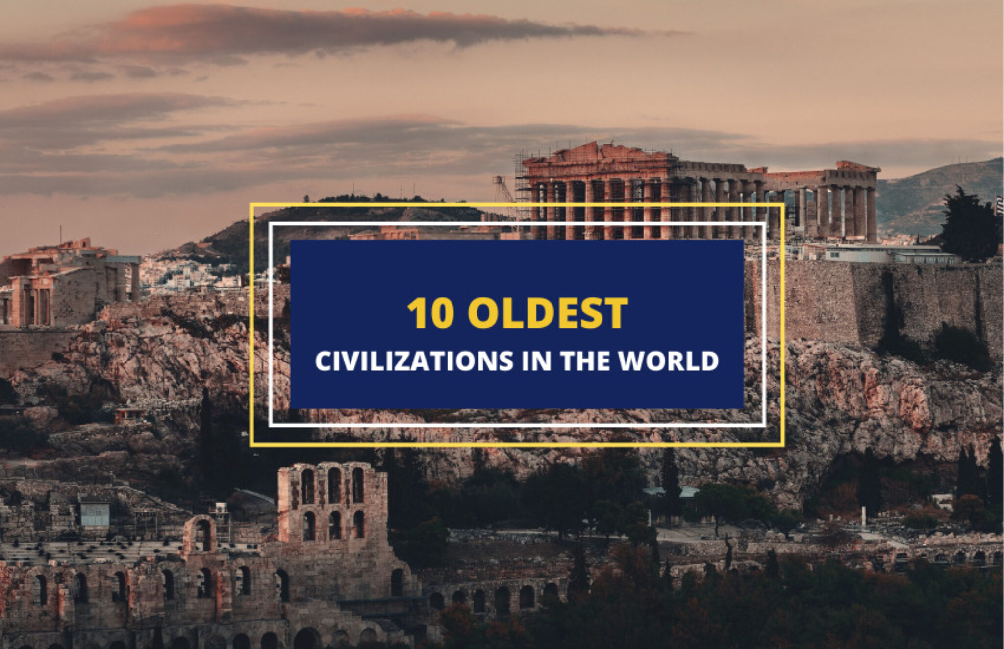 Oldest Civilizations in the World - Symbol Sage