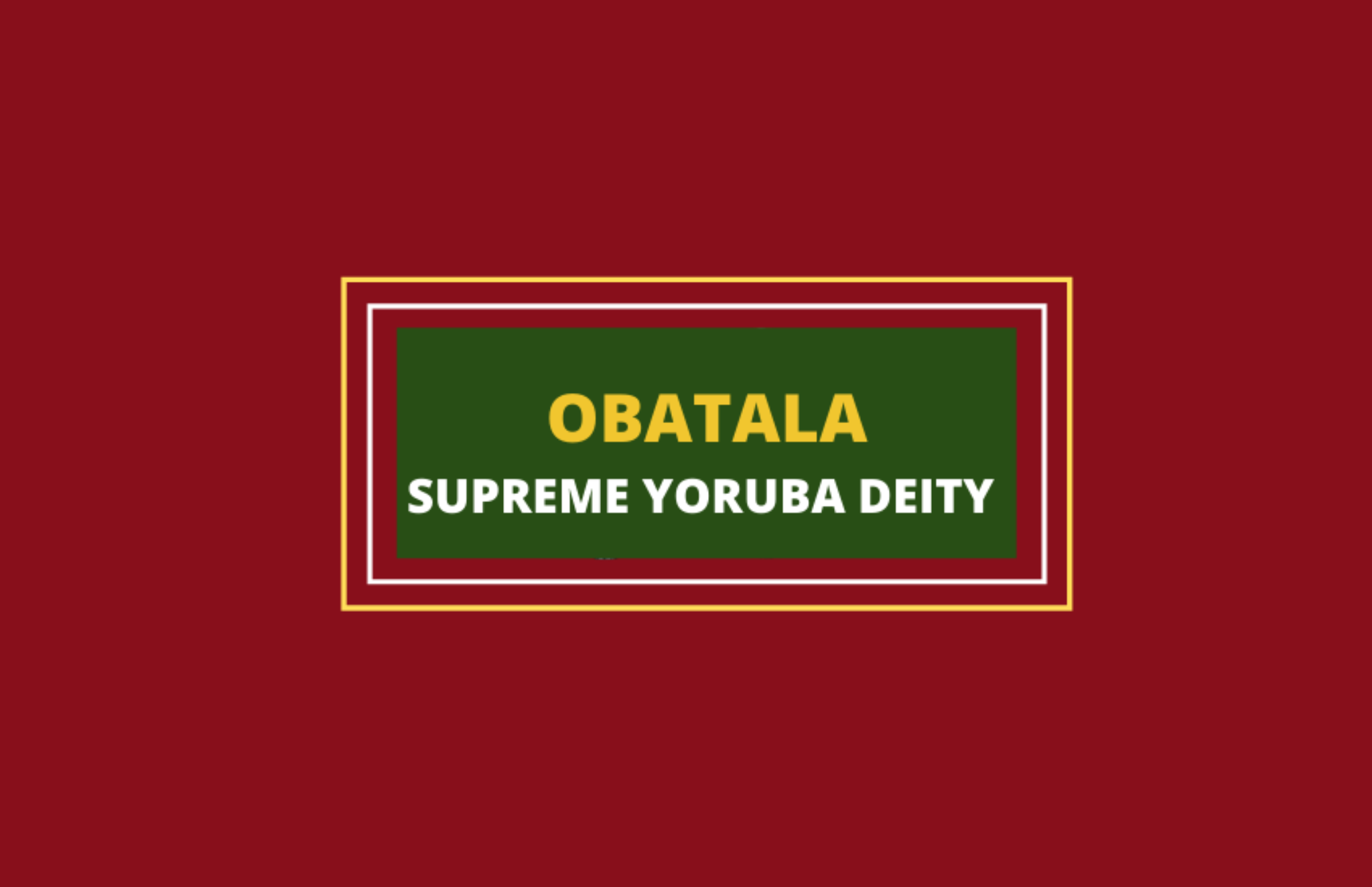 Obatala – Supreme Yoruba Deity - Symbol Sage