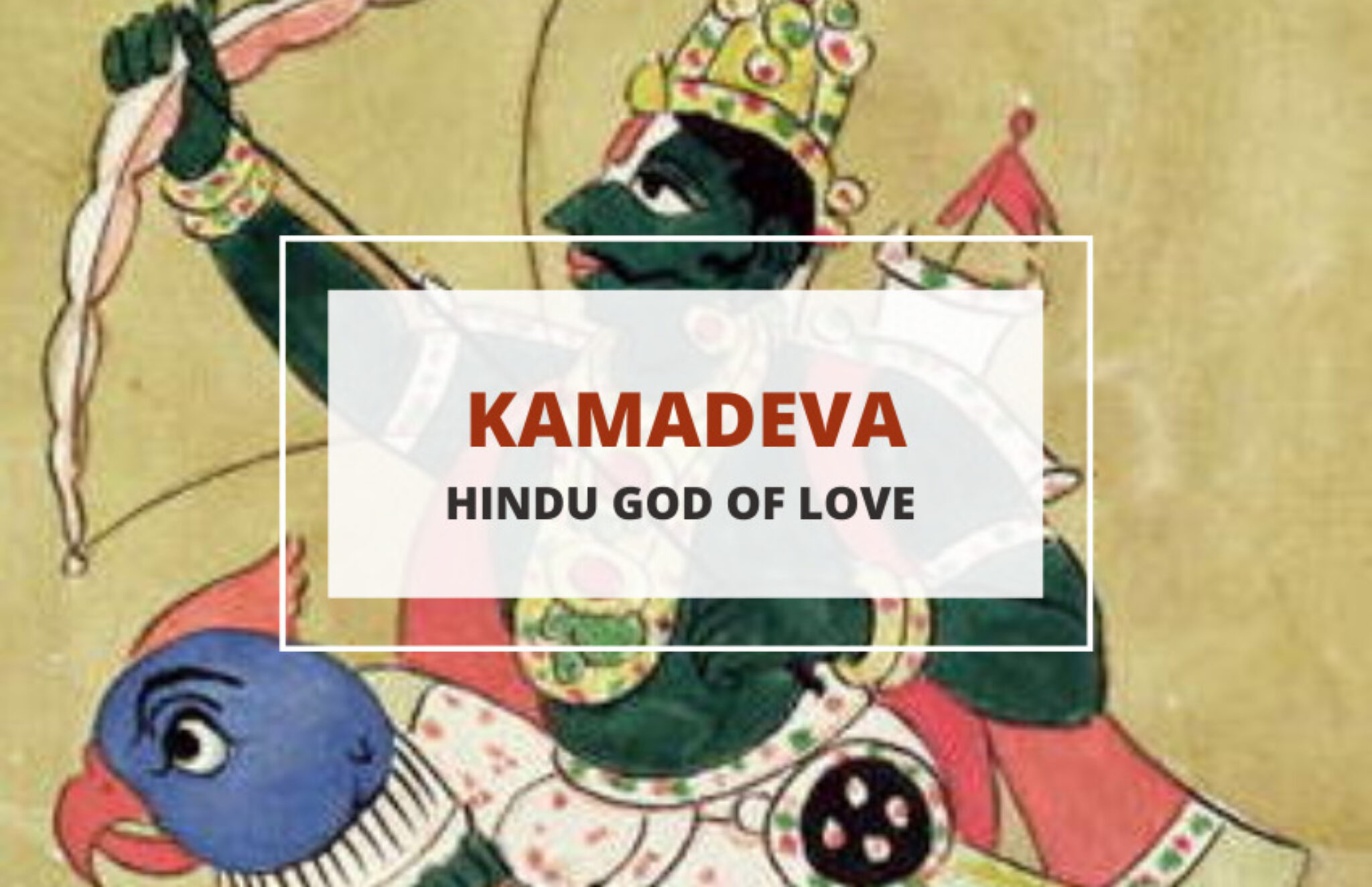 Kamadeva – The Hindu God of Love - Symbol Sage