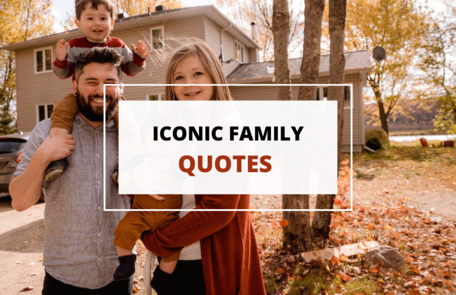 100 Iconic Family Quotes That Prove Family Is Everything - Symbol Sage