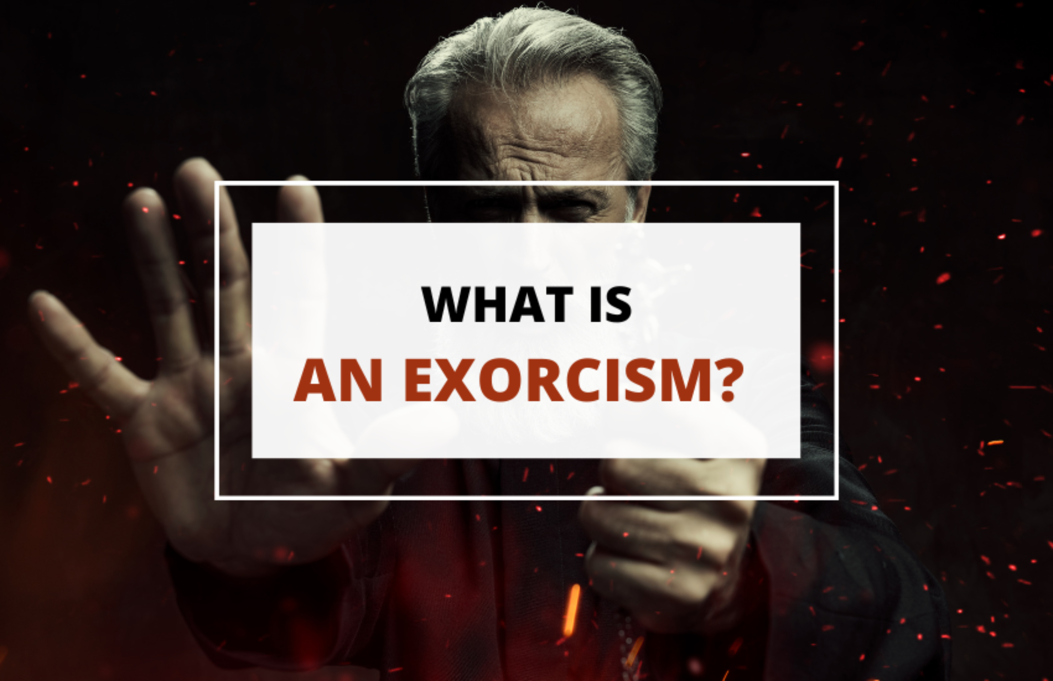 Exorcism: A Blend of Faith, History, and Culture - Symbol Sage