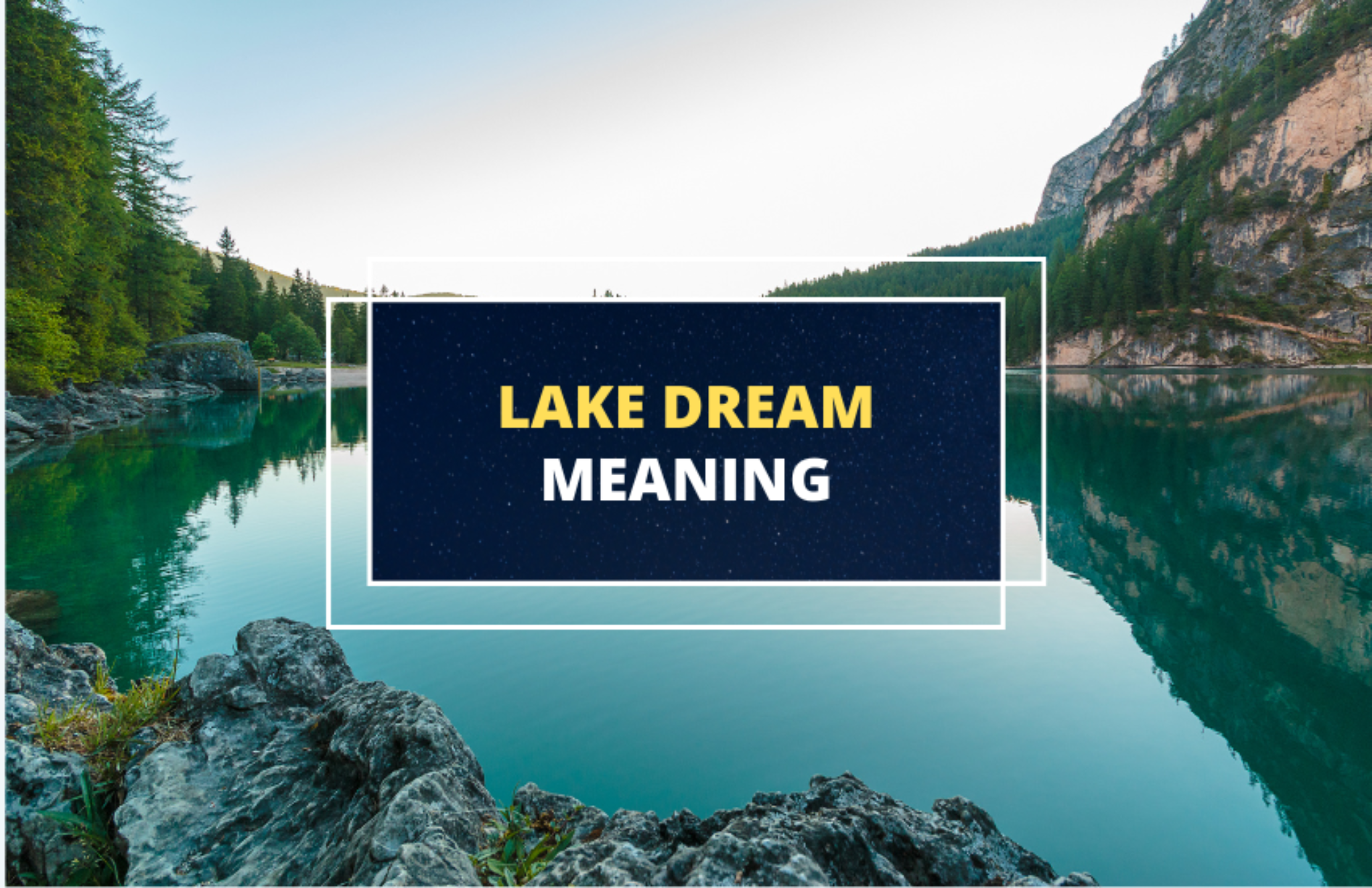 Dreaming about a Lake – What Does It Mean? - Symbol Sage