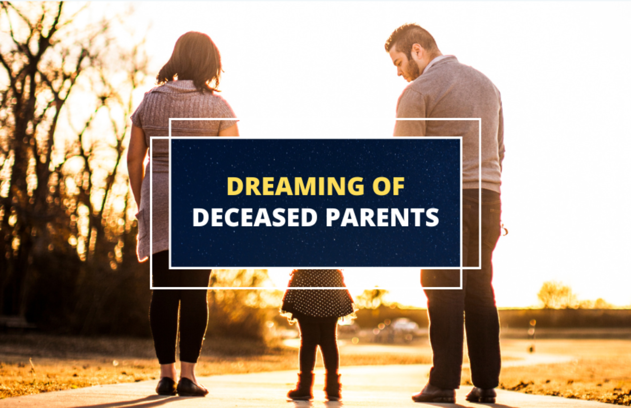 Dreaming of Deceased Parents – Meaning and Symbolism - Symbol Sage