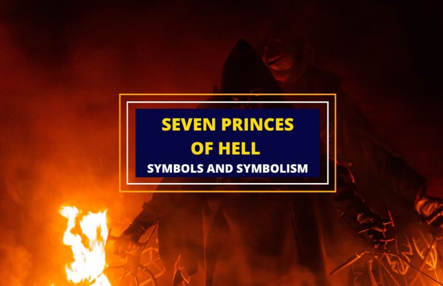 The Disturbing Symbolism and Symbols of the 7 Princes of Hell