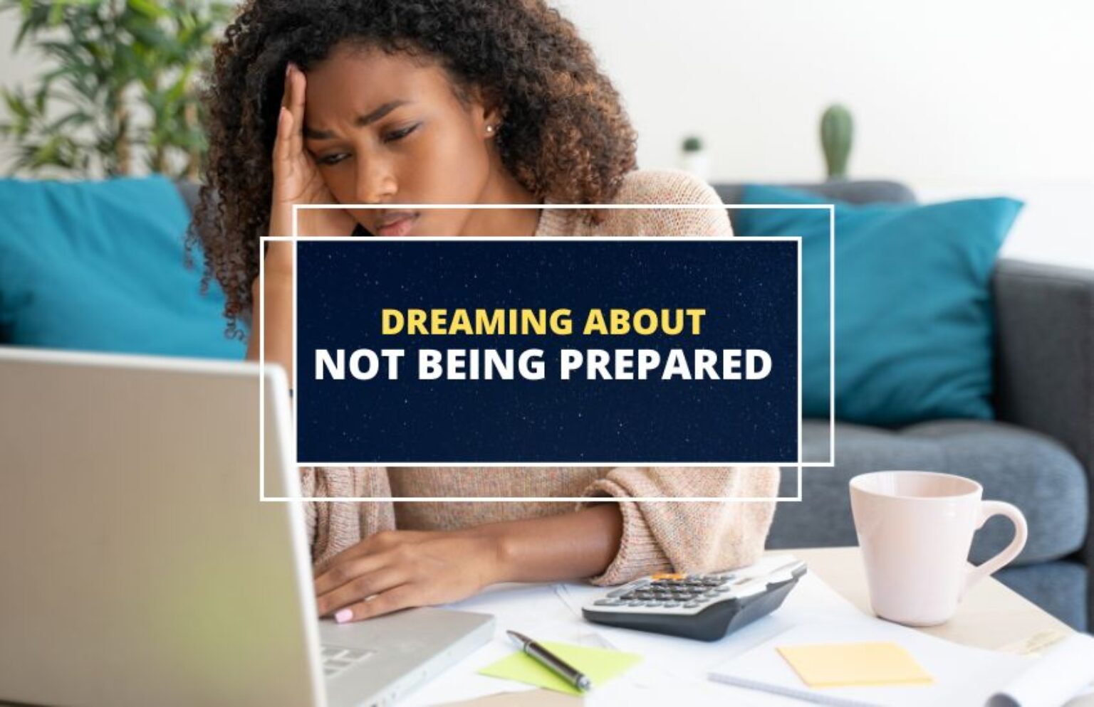 Did You Dream of Not Being Prepared? Here’s What It Could Mean