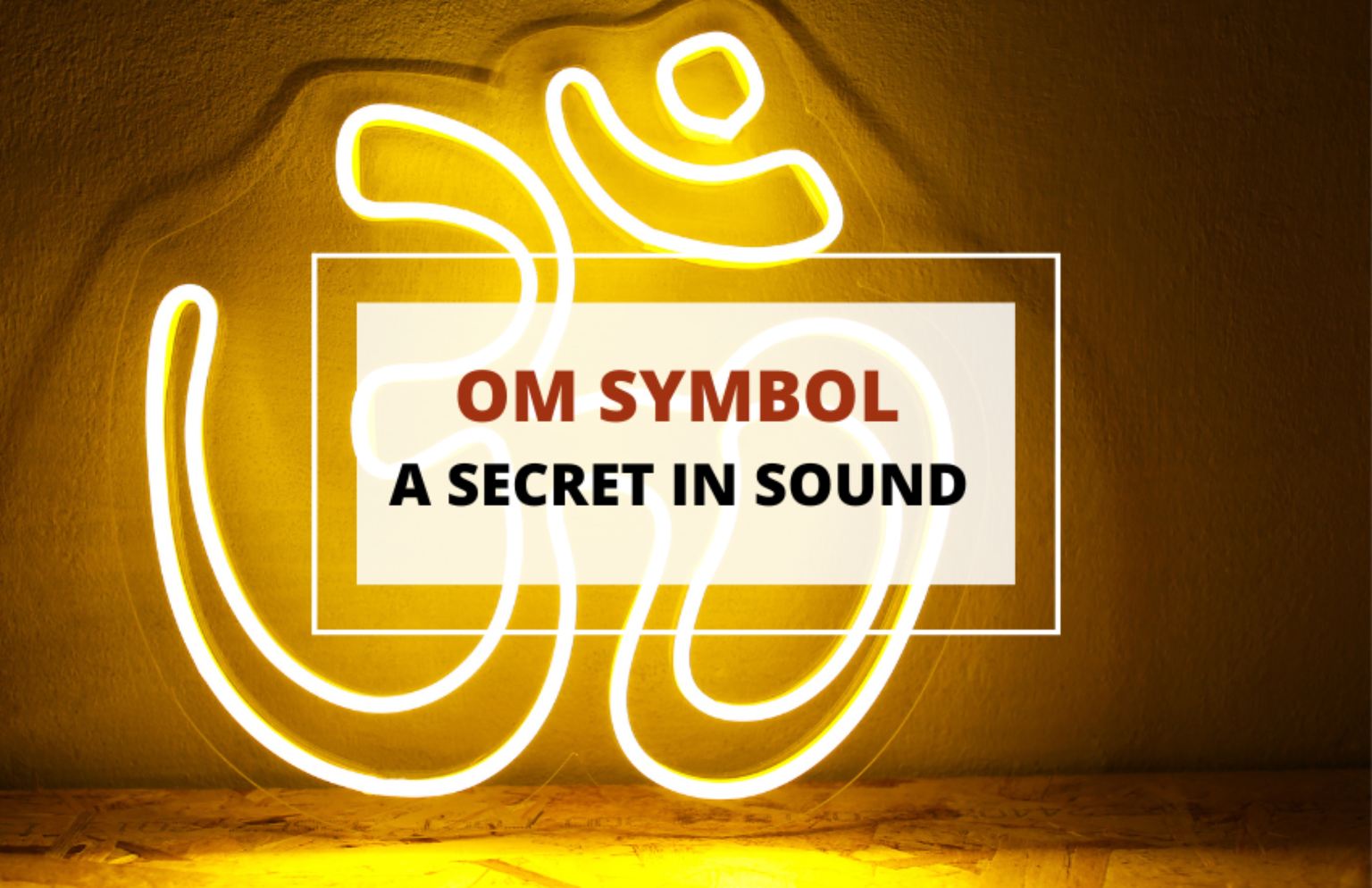 The Meaning of the Om Symbol - A Secret in Sound