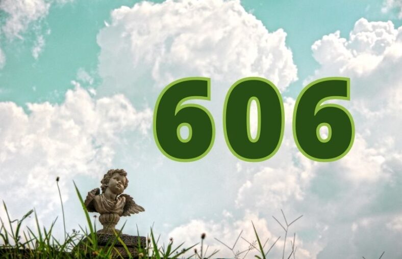 Angel Number 606 and What It Means in Your Life