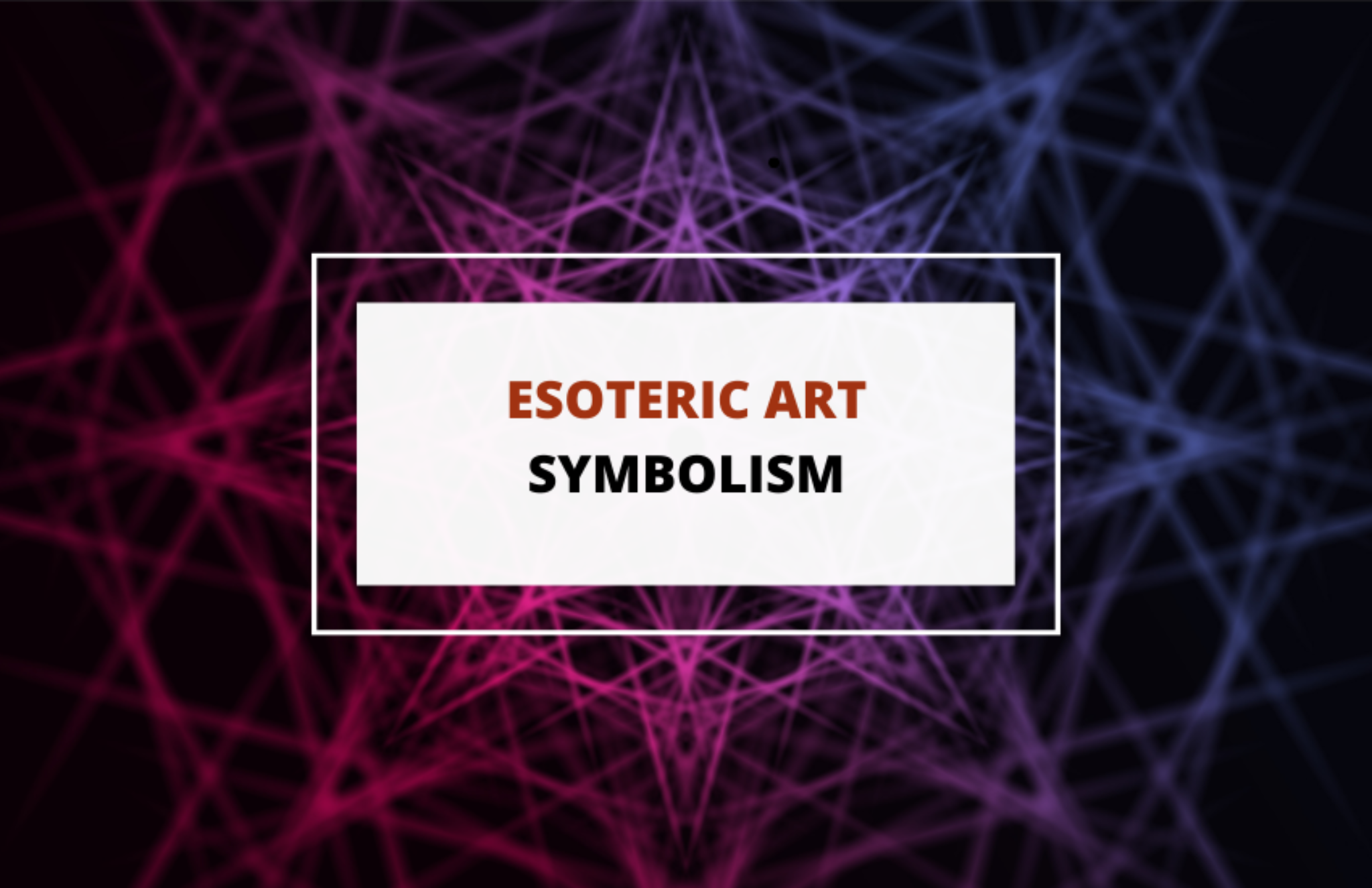 Esoteric Art: Symbolism, Magic, and Hidden Wisdom - Symbol Sage