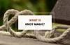 Knot Magic: Weaving Your Intentions into Reality - Symbol Sage